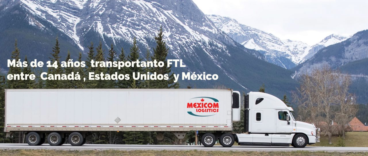 mexicom-logisitcs-tiene-mas-de-14-anos-transportando-ftl-entre-mexico ...