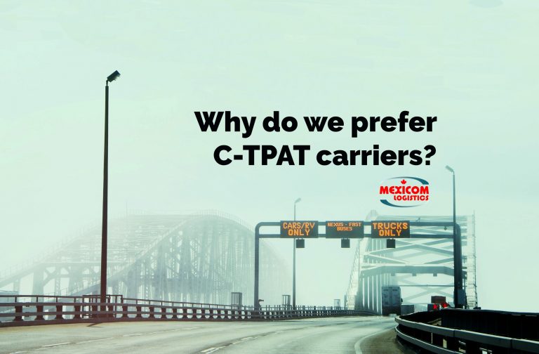 why-do-we-prefer-c-tpat-carriers - Mexicom Logistics