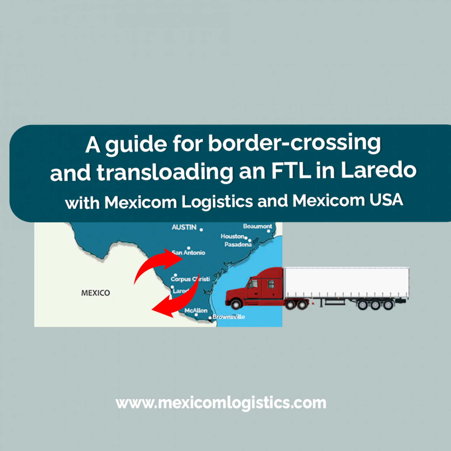A guide for border-crossing and transloading an LTL in Laredo - Mexicom ...