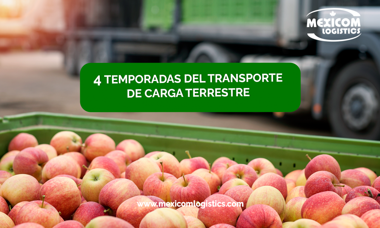 las-4-temporadas-del-transporte-de-carga-terrestre - Mexicom Logistics