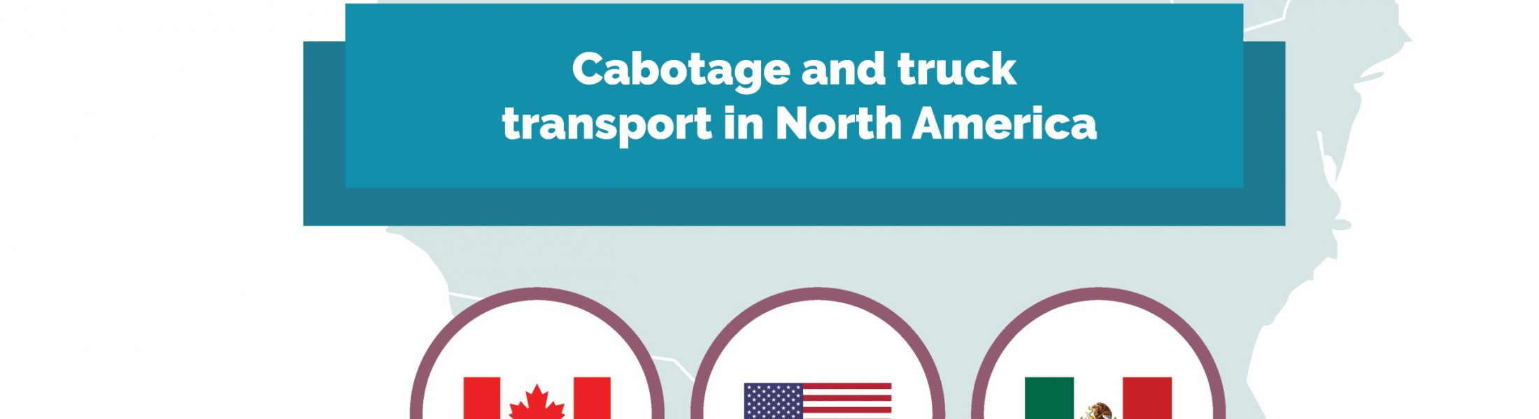 Cabotage and truck transport in North America - Mexicom Logistics