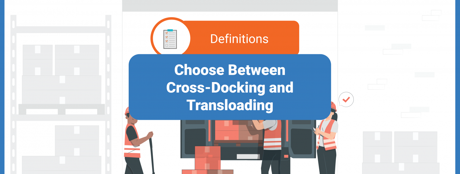 Here’s All You Need To Know To Choose Between Cross-Docking and Transloading - Mexicom Logistics