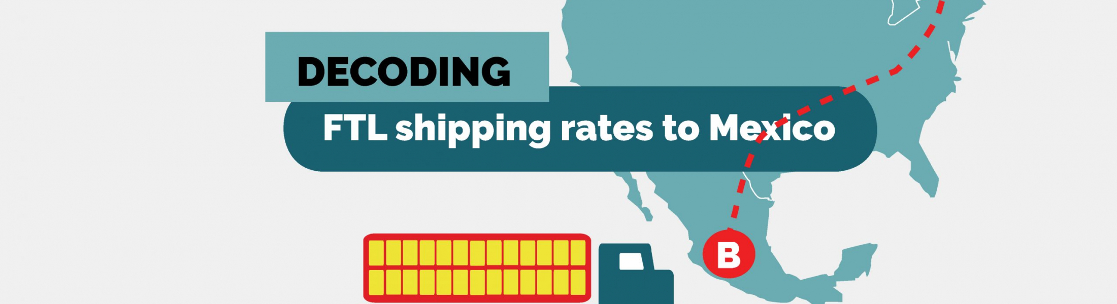 Decoding cross-border FTL shipping rates to Mexico - Mexicom Logistics