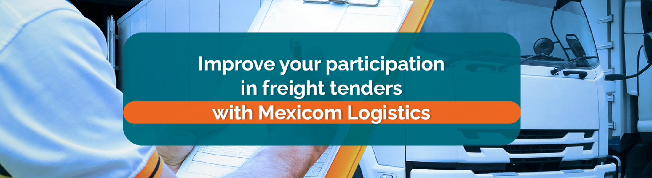 Improve your participation in freight tenders - Mexicom Logistics