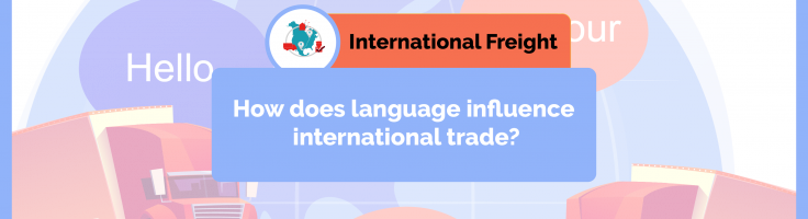 How does language influence international trade? - Mexicom Logistics