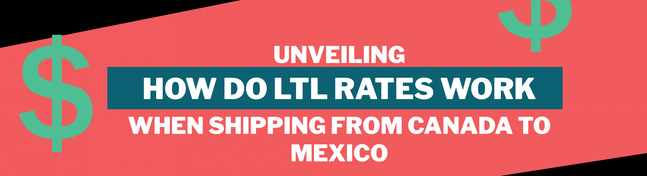 Unveiling how do LTL rates work when shipping from Canada to Mexico ...