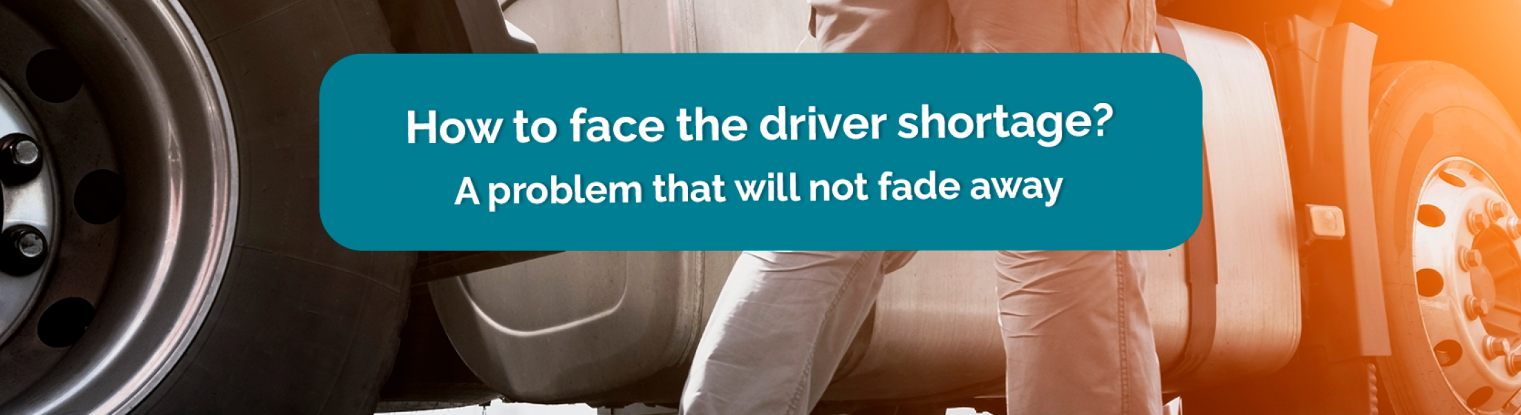 How to face the driver shortage? - Mexicom Logistics