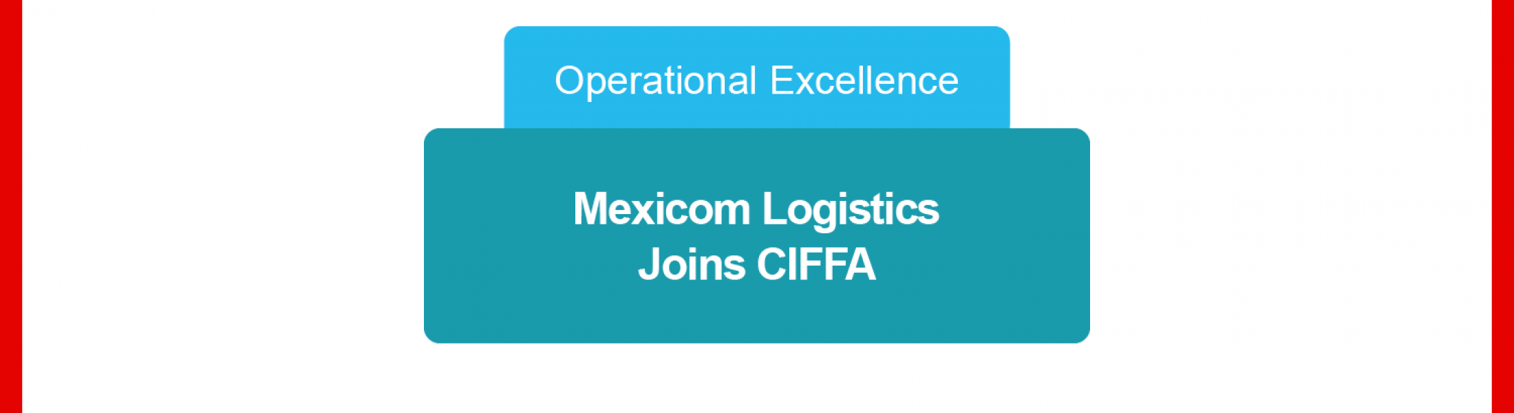 Mexicom Logistics Joins CIFFA: A Milestone in Our Commitment to ...