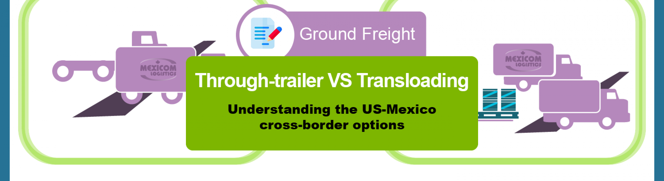 Through-trailer vs Transloading. Understanding the US-Mexico cross ...